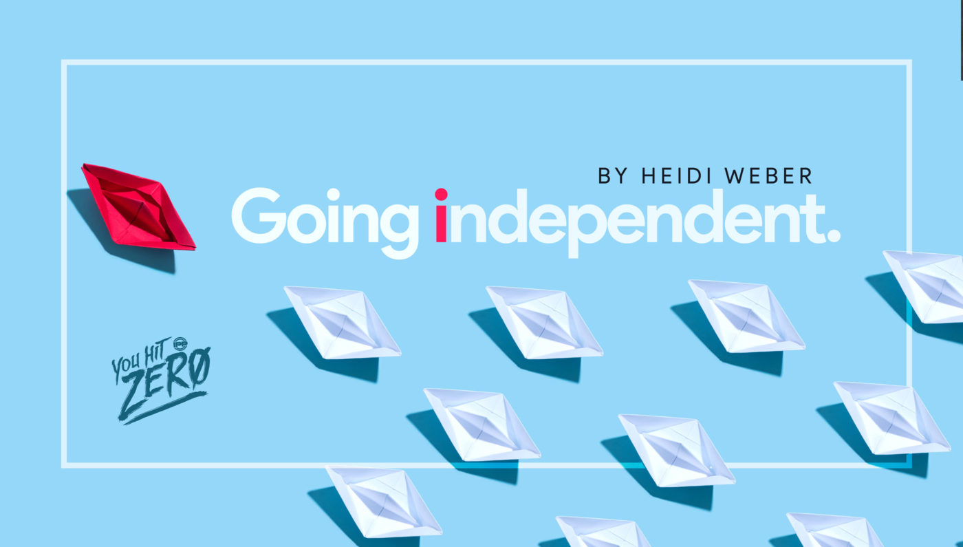 You Hit Zero - Going independent: more options than you think! 2021