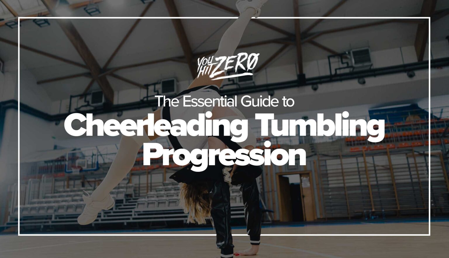 The Essential Guide to Cheerleading Tumbling Progression - 2026