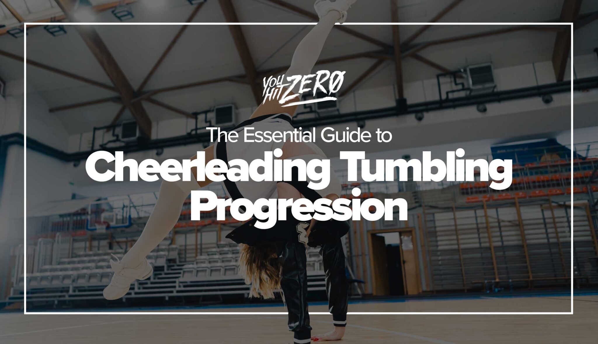 The Essential Guide to Cheerleading Tumbling Progression - 2025